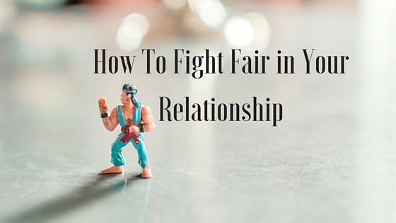 How to Fight Fair in Your Relationship - To Live & Date in LA